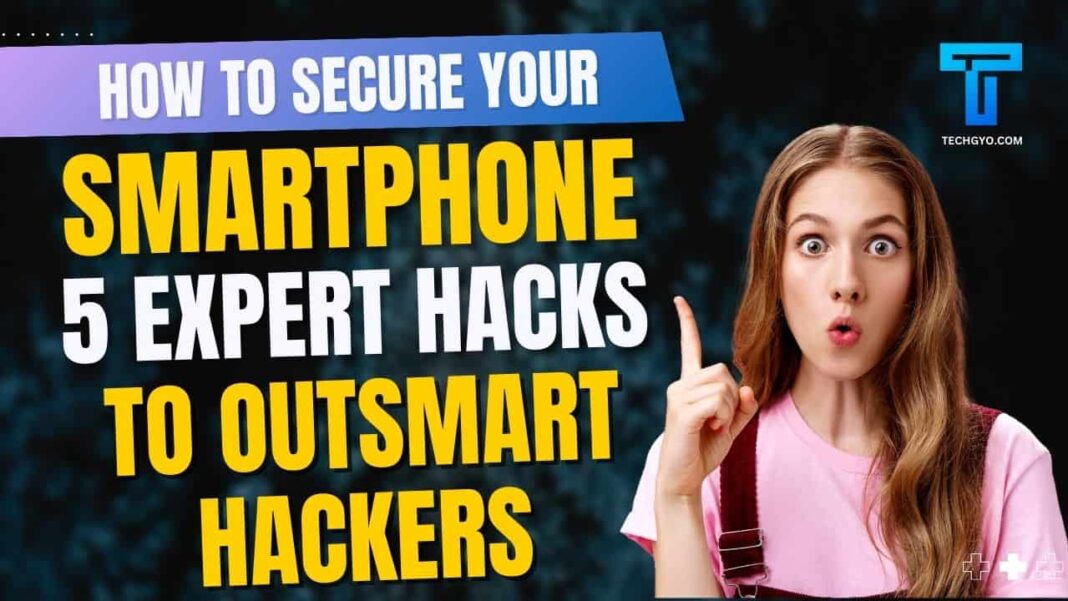 5 Tips For Making Your Smartphone More Secure