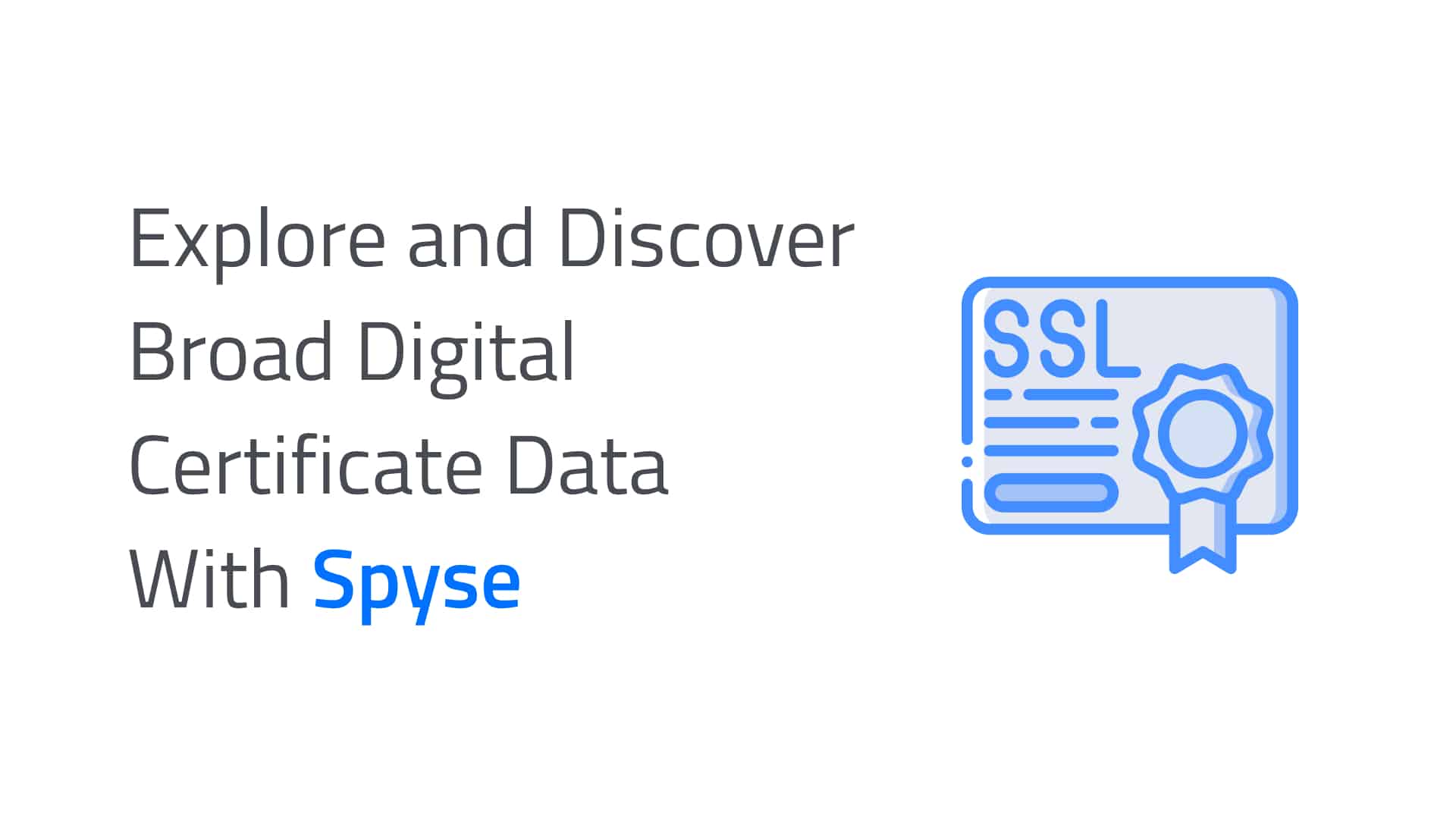 Explore And Analyze Broad Digital Certificate Data With Spyse