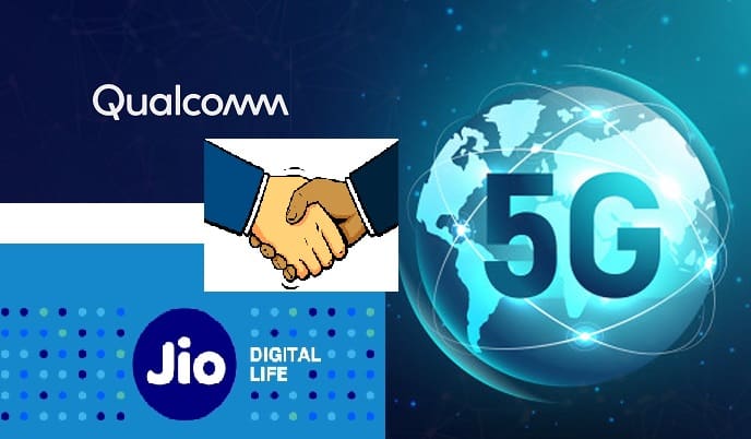 Jio & Qualcomm Align Efforts, Promising Superfast 5G Network
