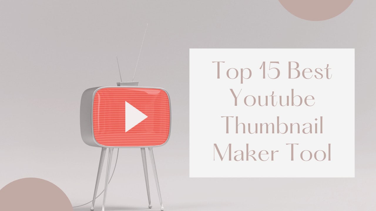 Top 15 Best YouTube Thumbnail Maker Tool