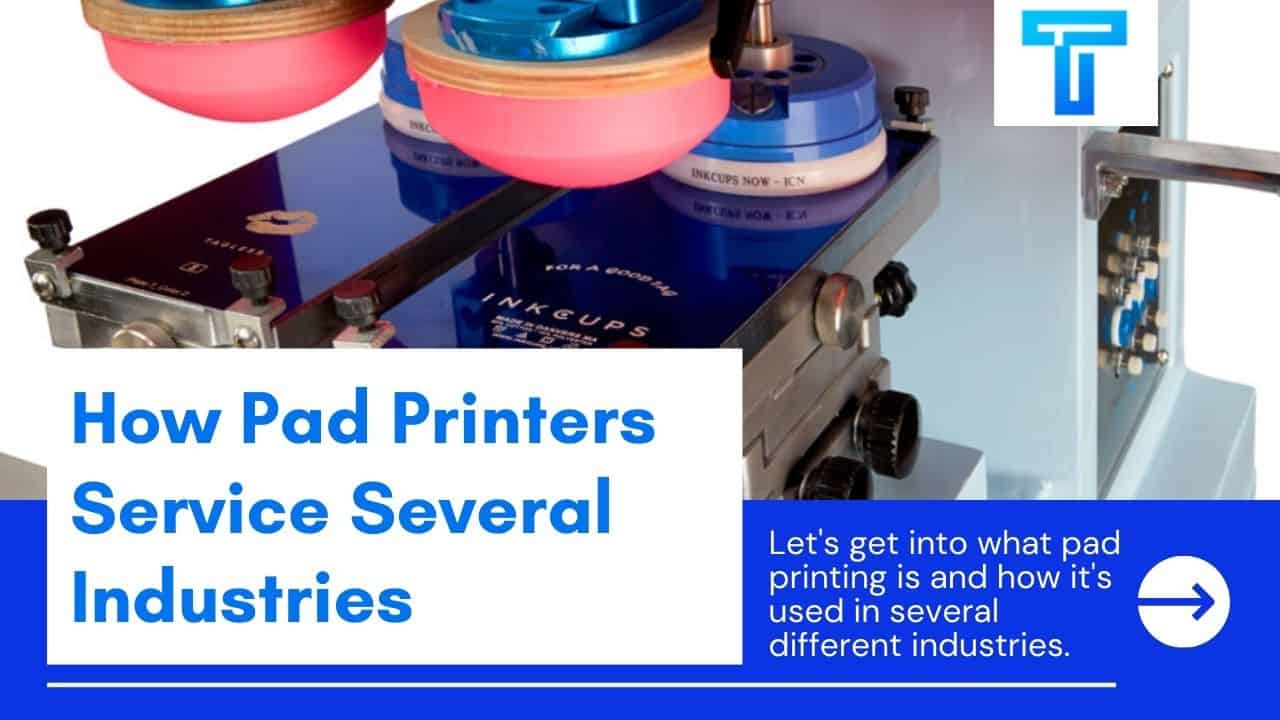 How Pad Printers Service Several Industries