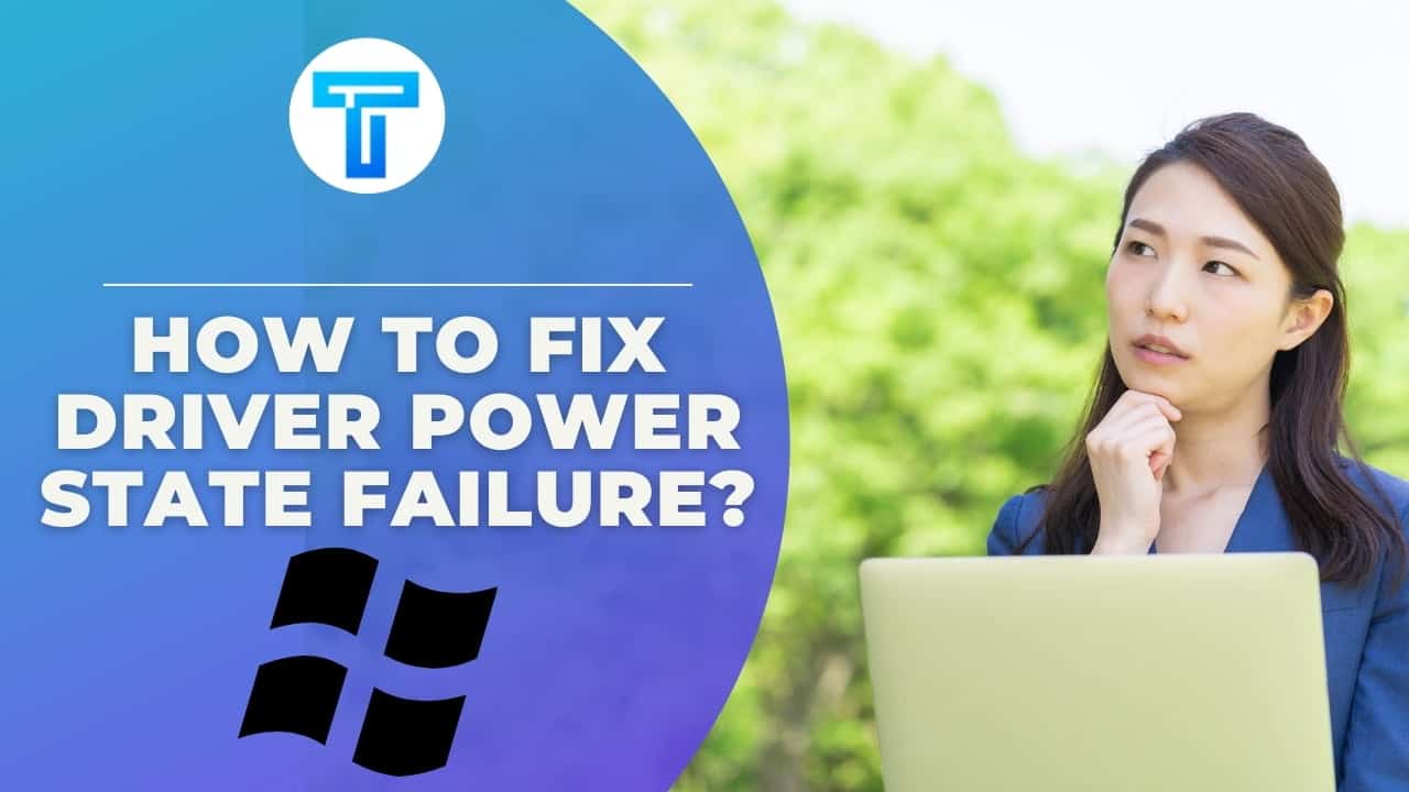 How To Fix Driver Power State Failure?
