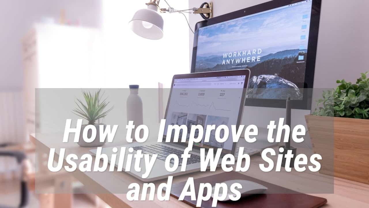 How To Improve The Usability Of Web Sites And Apps